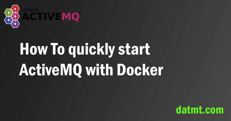 How To quickly start ActiveMQ with Docker - datmt