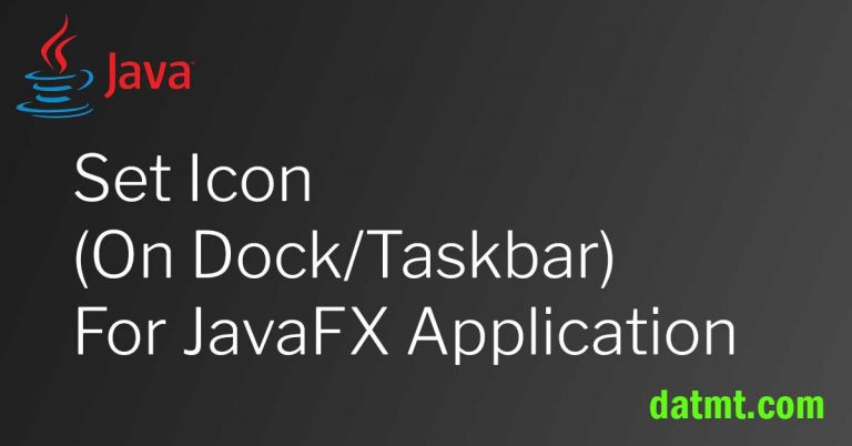 How To Set Icon (On Dock/Taskbar) For JavaFX Application - datmt