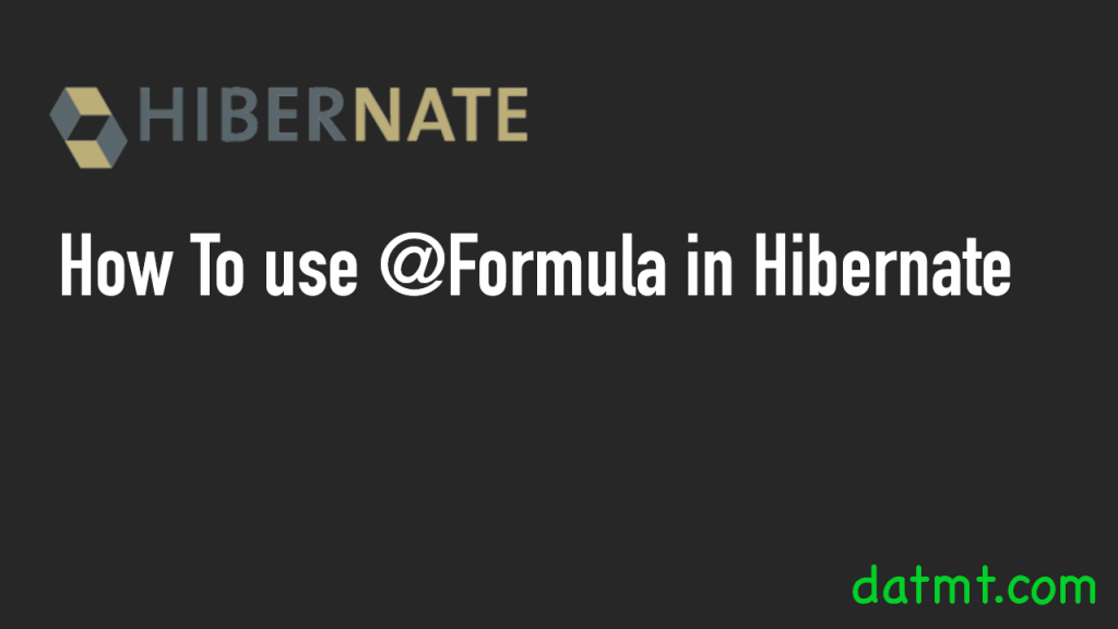 How To use @Formula in Hibernate - datmt