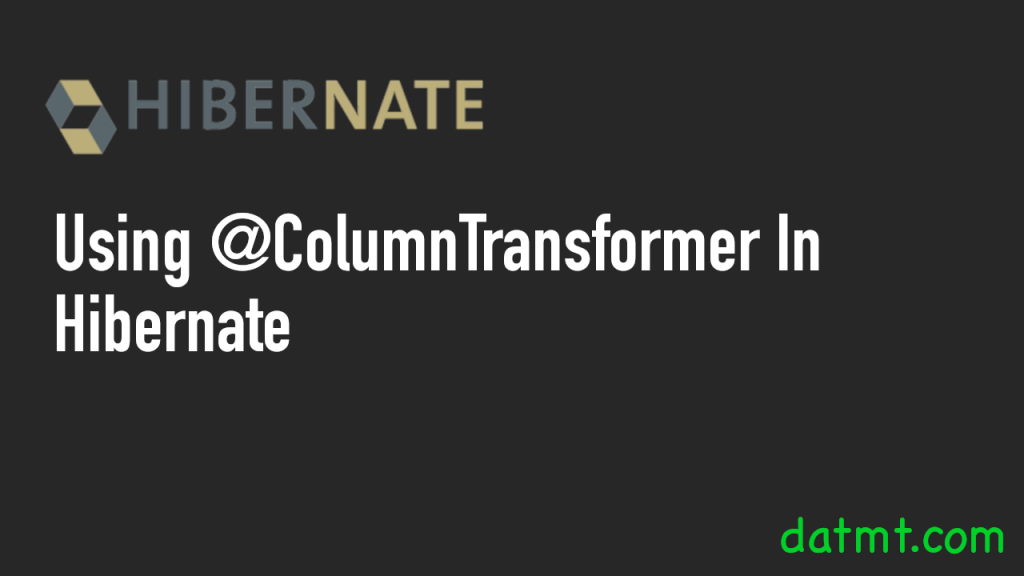 Using Columntransformer In Hibernate Datmt 9506